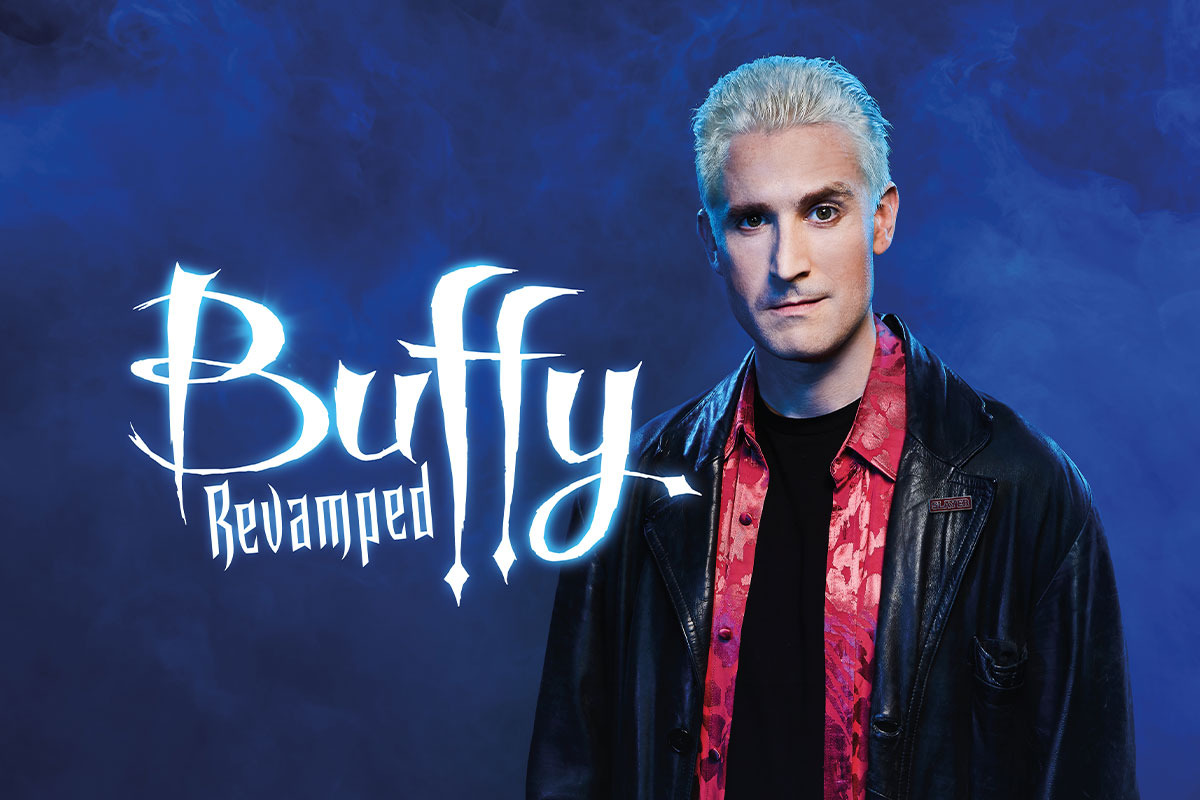 Buffy Revamped | Theatre Royal